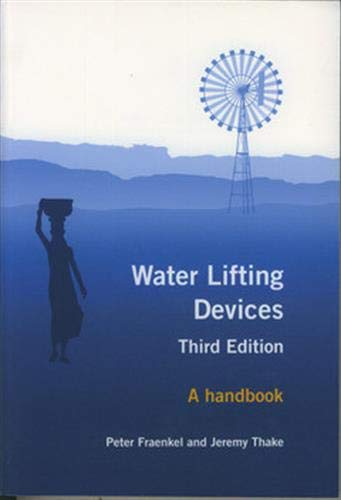 Water Lifting Devices: A Handbook for Users and Choosers : Fraenkel ...