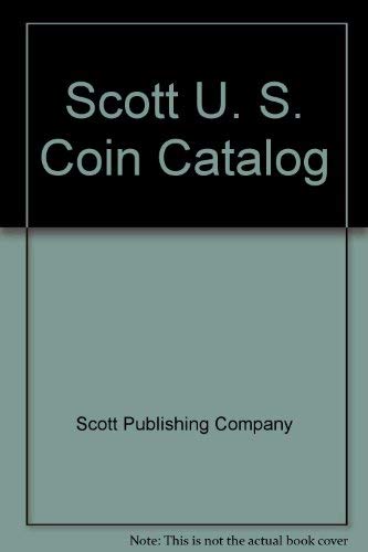 Scott U. S. Coin Catalog: Scott Publishing Company: 9780894870309 ...