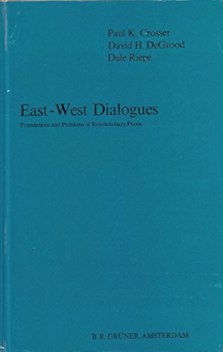 East-West Dialogues (Philosophical Currents): Crosser, Paul K., Degrood ...