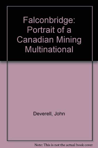 Falconbridge: Portrait of a Canadian Mining Multinational: Deverell ...