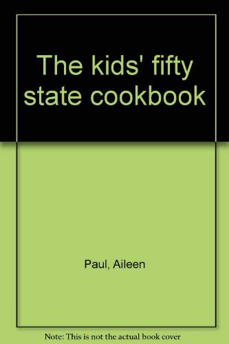 The kids' fifty state cookbook: Paul, Aileen: 9780385112277: Amazon.com ...