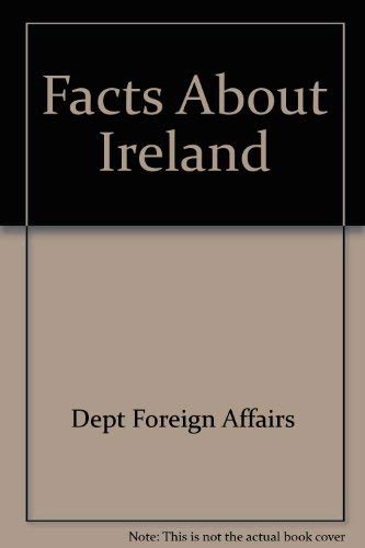 Facts About Ireland: Dept Foreign Affairs: 9780906404218: Amazon.com: Books