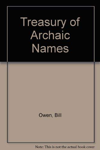 Treasury of Archaic Names: Owen, Bill: 9781558782211: Amazon.com: Books
