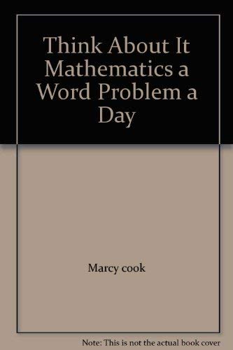 Think About It Mathematics a Word Problem a Day: Marcy Cook ...