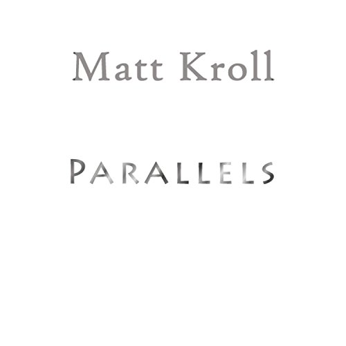 Amazon.com: Parallels : Matt Kroll: Digital Music