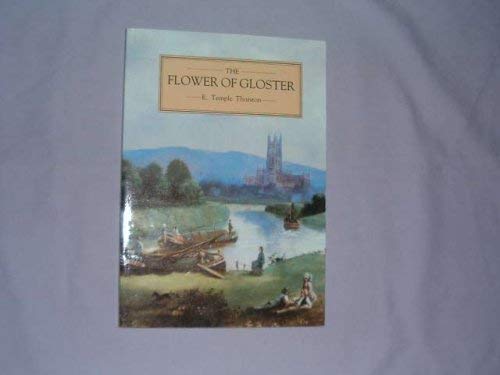 The Flower of Gloster: Amazon.co.uk: E. Temple Thurston, David J. Viner ...