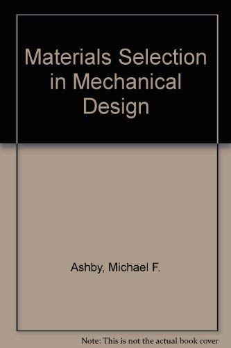 Materials Selection in Mechanical Design in Two Parts (Text & Charts ...