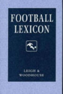 Football Lexicon : A Dictionary of Usage in Football Journalism and ...