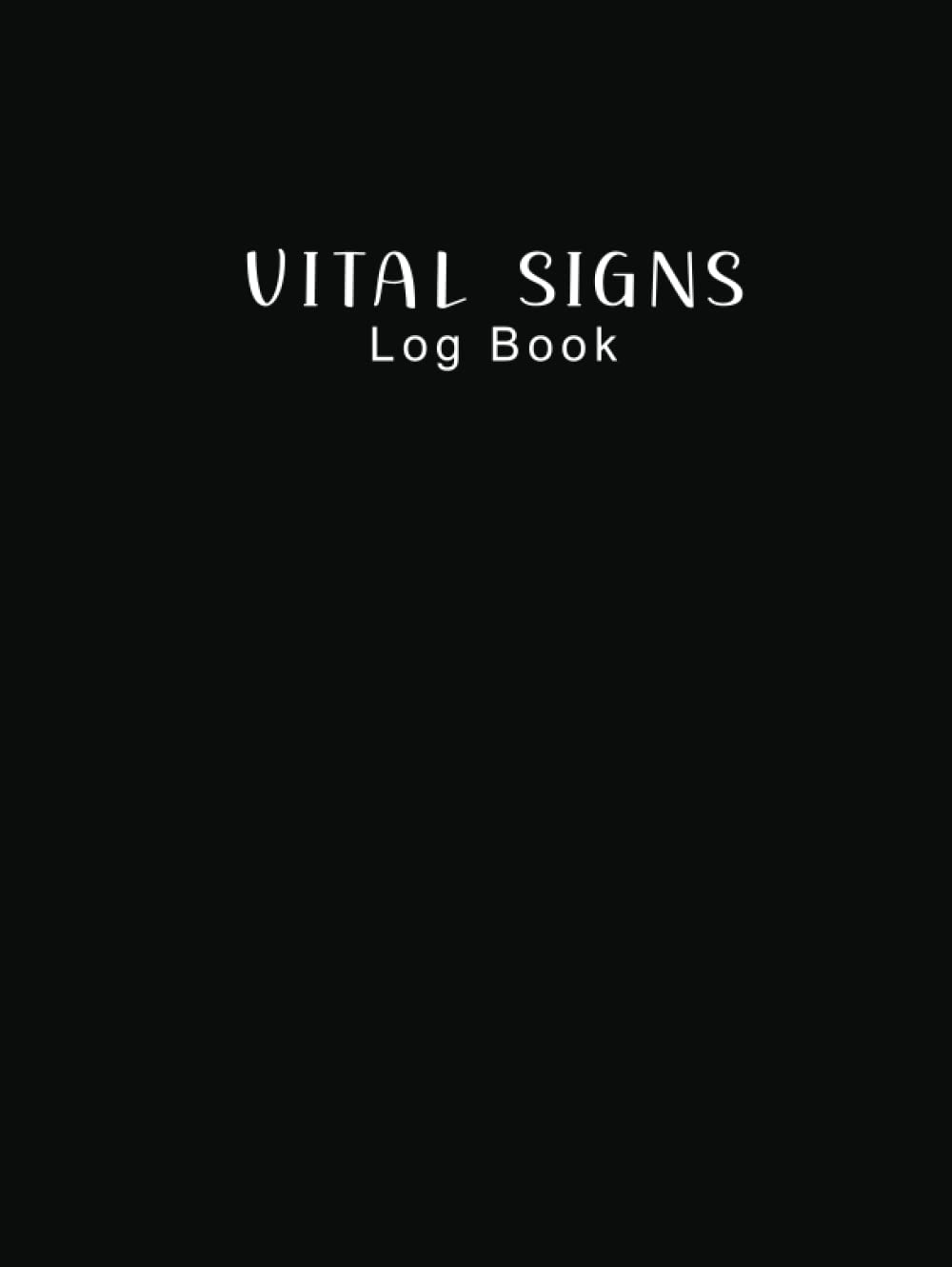 Vital Signs Log Book: A Journal to Track Your Vitals (Blood Pressure ...