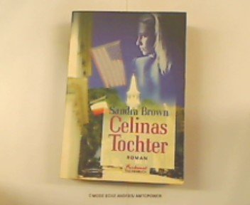 Celinas Tochter : Roman. Aus dem Amerikan. von Dinka Mrkowatschki, Boulevard-Taschenbuch ...