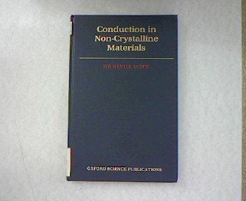 Conduction in Non-Crystalline Materials by Nevill Mott (1987-03-19 ...