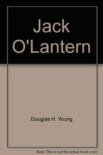 Jack O'Lantern: Douglas H. Young: 9780960651047: Amazon.com: Books