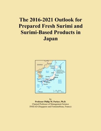 The 2016-2021 Outlook for Prepared Fresh Surimi and Surimi-Based ...