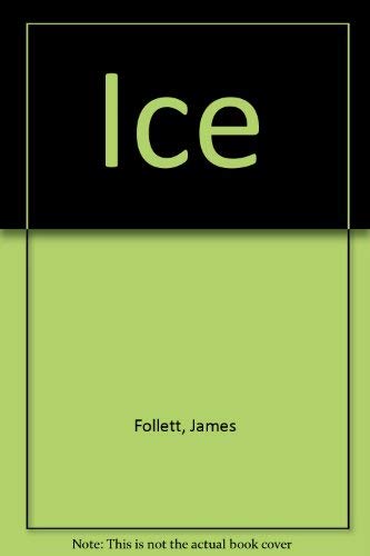 Ice: Follett, James: 9780297774402: Amazon.com: Books