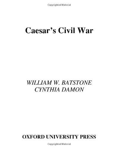Caesar's Civil War (Oxford Approaches to Classical Literature) eBook ...