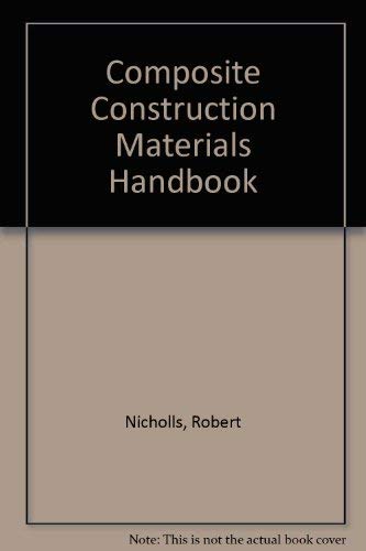 Composite construction materials handbook: Nicholls, Robert L ...