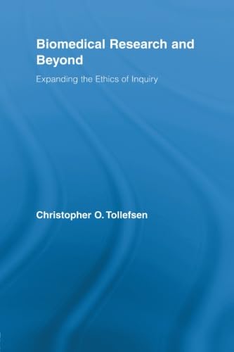 Biomedical Research and Beyond (Routledge Annals of Bioethics ...