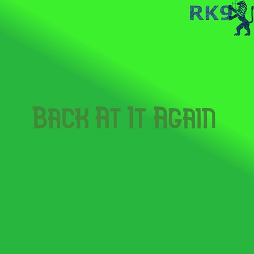 Back At It Again by RK9 on Amazon Music - Amazon.com