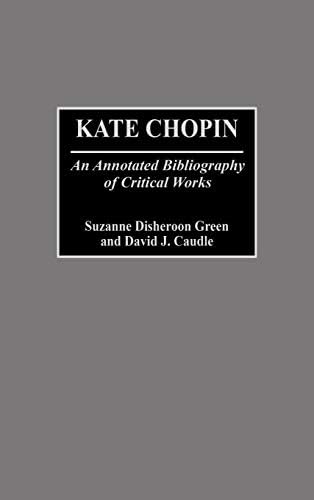 Kate Chopin: An Annotated Bibliography of Critical Works ...