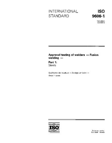 ISO 9606-1:1994, Approval testing of welders - Fusion welding - Part 1 ...