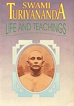 Swami Turiyananda (A Disciple of Sri Ramakrishna): Life and Teachings ...