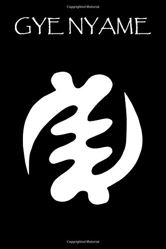 Buy GYE NYAME Supremacy of God: Adinkra Symbol (Adinkra Books) Online ...