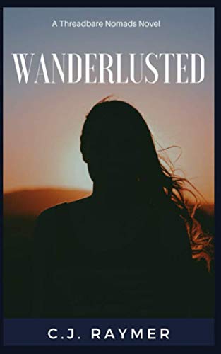 Wanderlusted (Threadbare Nomads): Raymer, C.J.: 9781731043283: Amazon ...