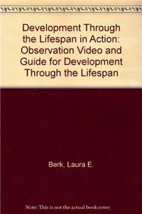 Development Through the Lifespan in Action: Observation Video and Guide ...