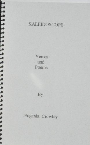 Kaleidoscope: Verses and Poems: Eugenia Crowley: Amazon.com: Books