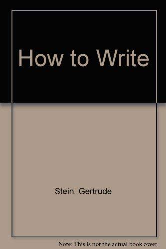 How to Write: Stein, Gertrude: 9780960332410: Amazon.com: Books