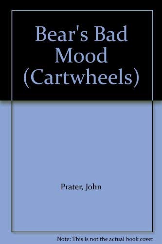 Bear's Bad Mood (Cartwheels): John Prater: 9780241129272: Amazon.com: Books