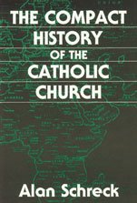 The Compact History of the Catholic Church: Alan Schreck: 9788171090051 ...