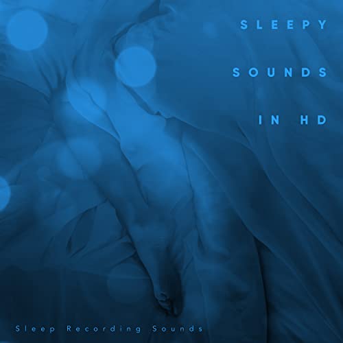 Amazon MusicでSleep Recording SoundsのSleepy Sounds in HDを再生する