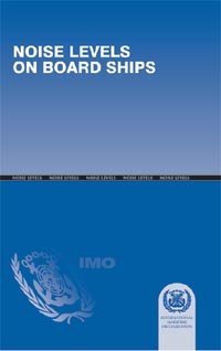 Noise levels on board ships: Code on noise levels on board ships and ...