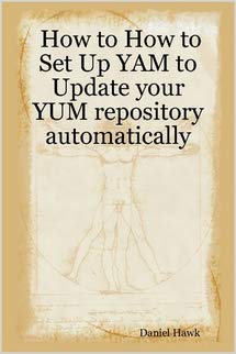 How to How to Set Up YAM to Update your YUM repository automatically ...
