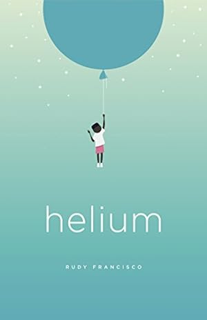 Amazon.com: Helium (Button Poetry) eBook : Rudy Francisco: Books