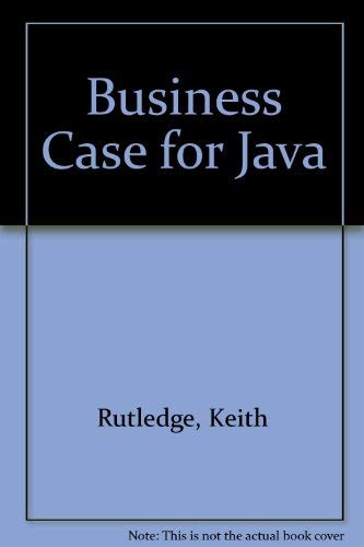 Business Case for Java: Rutledge, Keith: 9780966337532: Amazon.com: Books