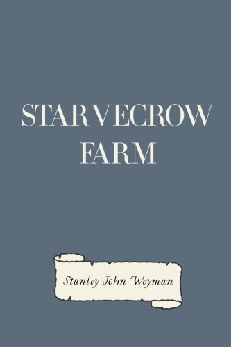 Starvecrow Farm: Weyman, Stanley John: 9781523332946: Amazon.com: Books
