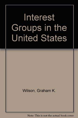 Amazon.com: Interest Groups in the United States: 9780198760955: Wilson ...