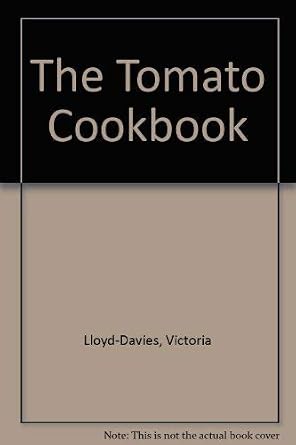 The Tomato Cookbook: Lloyd-Davies, Victoria: 9780831786618: Amazon.com ...