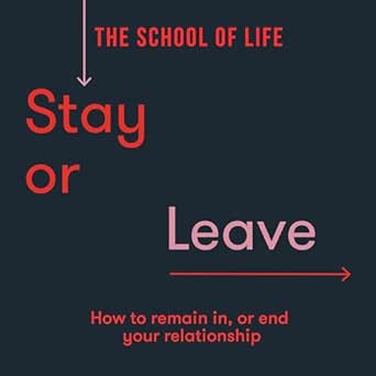 Amazon.com: Stay or Leave: How to Remain In, or End, Your Relationship ...