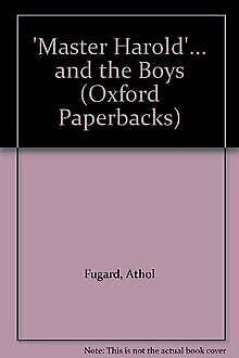 "Master Harold"- and the boys (Oxford paperbacks): Fugard, Athol ...