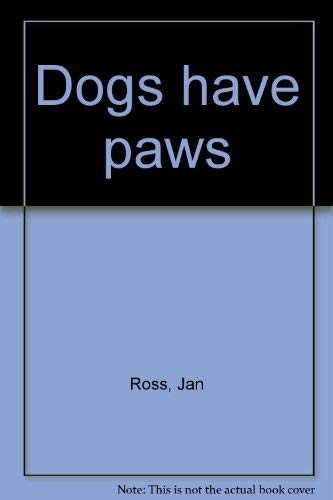 Dogs Have Paws: Jan Ross, Robert Masheris: 9780695416706: Amazon.com: Books