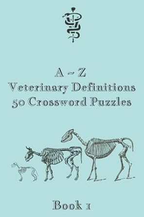 A - Z Veterinary Definitions Crosswords: Book 1 - 50 Puzzles ...