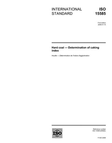 ISO 15585:2006, Hard coal - Determination of caking index ...