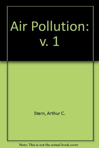 Air Pollution, Volume I: Air Pollution and Its Effects.: Stern, Arthur ...