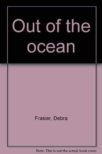 Out of the Ocean: Debra Frasier: 9780439063012: Amazon.com: Books