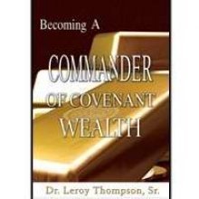 Becoming A Commander Of Covenant Wealth: THOMPSON LEROY: 9781931804363 ...