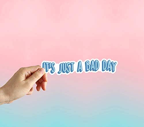 Amazon.com: It's Just A Bad Day Sticker, Laptop Sticker, Water Bottle ...
