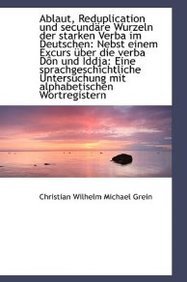 Ablaut Reduplication Und Secund Re Wurzeln Der Starken Verba Im ...